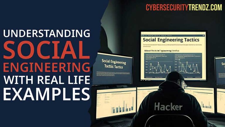 What is Social Engineering? Real-Life Examples - Cybersecurity Trendz